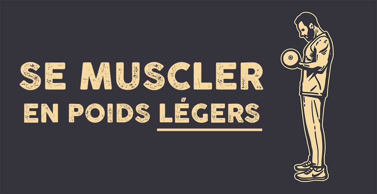 Se MUSCLER en poids LÉGERS, la méthode complète + programme - Fitnessmith