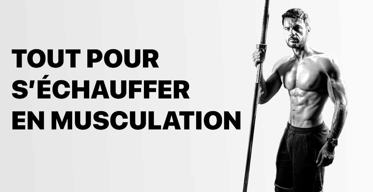 Tout sur l'échauffement en musculation - Fitnessmith