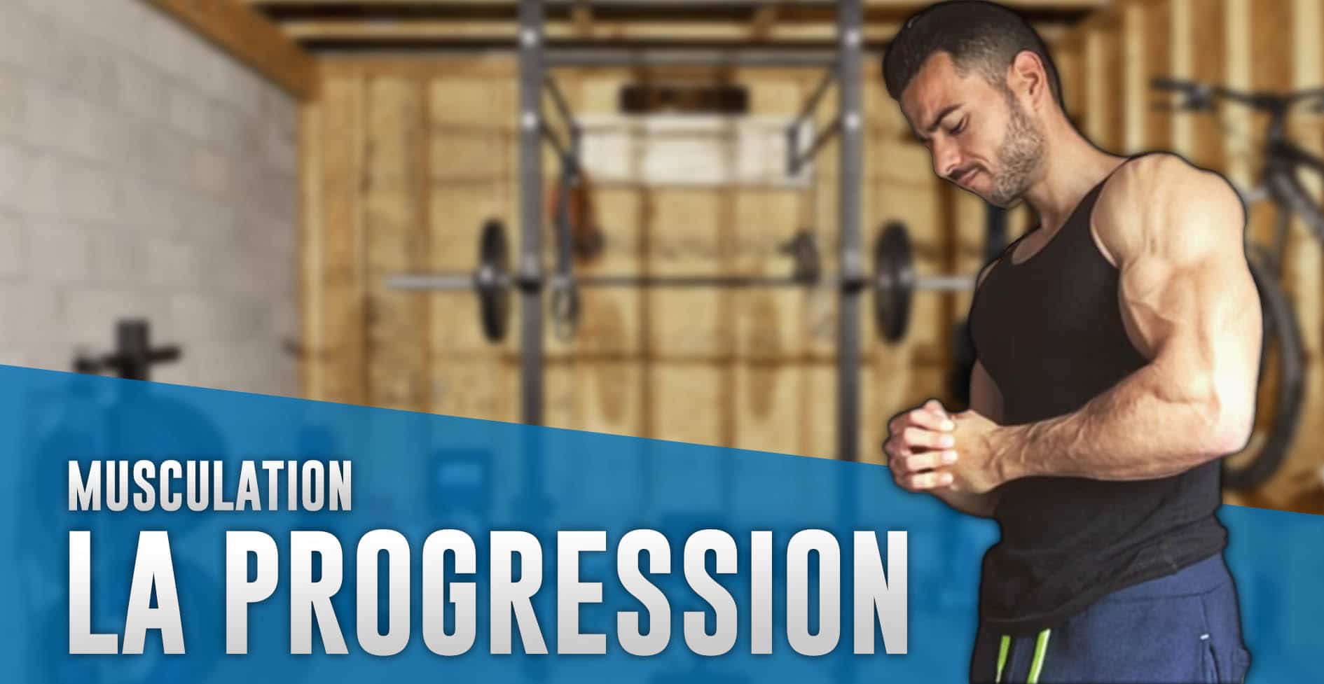 PROGRESSER À L'INFINI, quel programme suivre en musculation - Fitnessmith